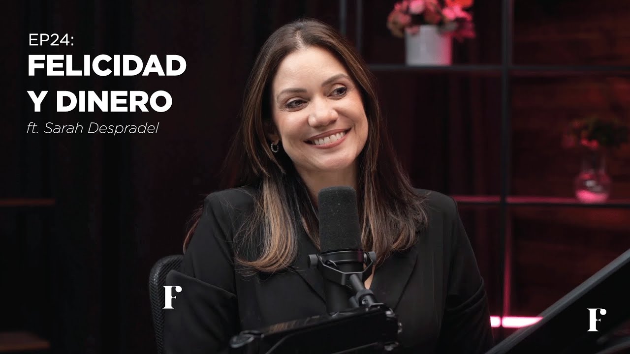 EP24: Felicidad y dinero ft. Sarah Despradel - YouTube