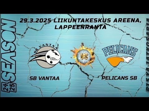 SB Vantaa - Pelicans SB 29.3.2025 Liikuntakeskus Areena, Lappeenranta - YouTube