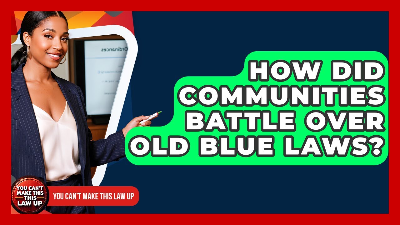 How Did Communities Battle Over Old Blue Laws? - You Cant Make This Law ...