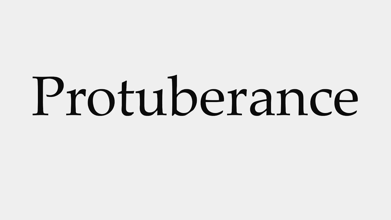 How to Pronounce Protuberance - YouTube
