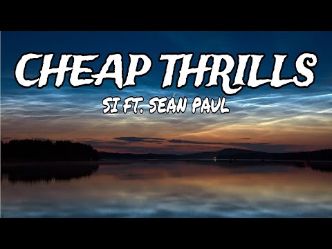 Sai - Cheap Thrills (lyrics) ft. Sean Paul