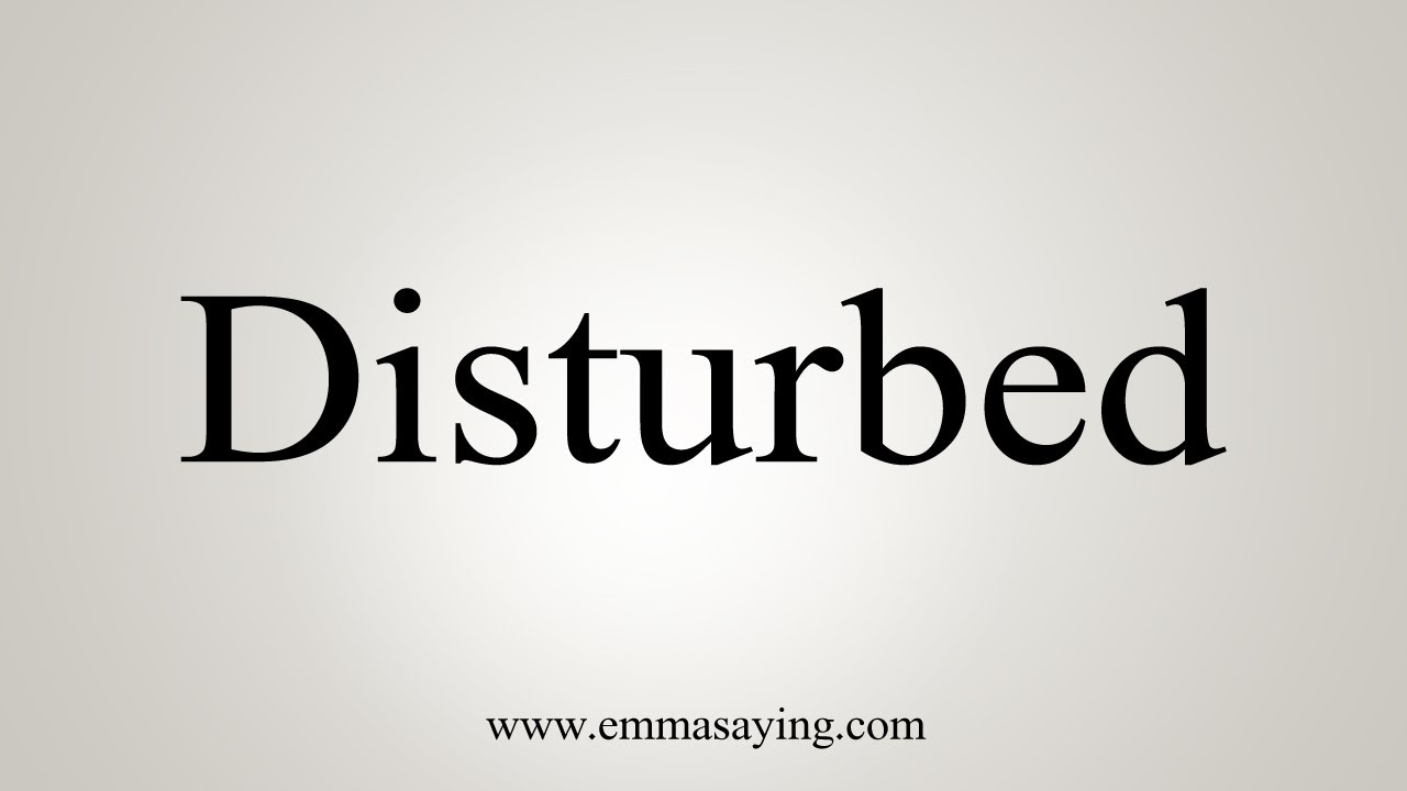 How To Say Disturbed - YouTube