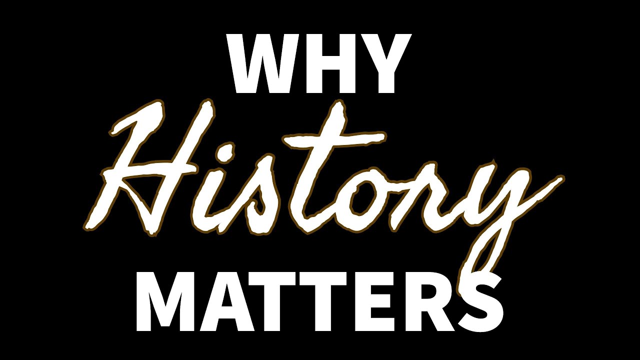 "Why History Matters" FBCW - YouTube