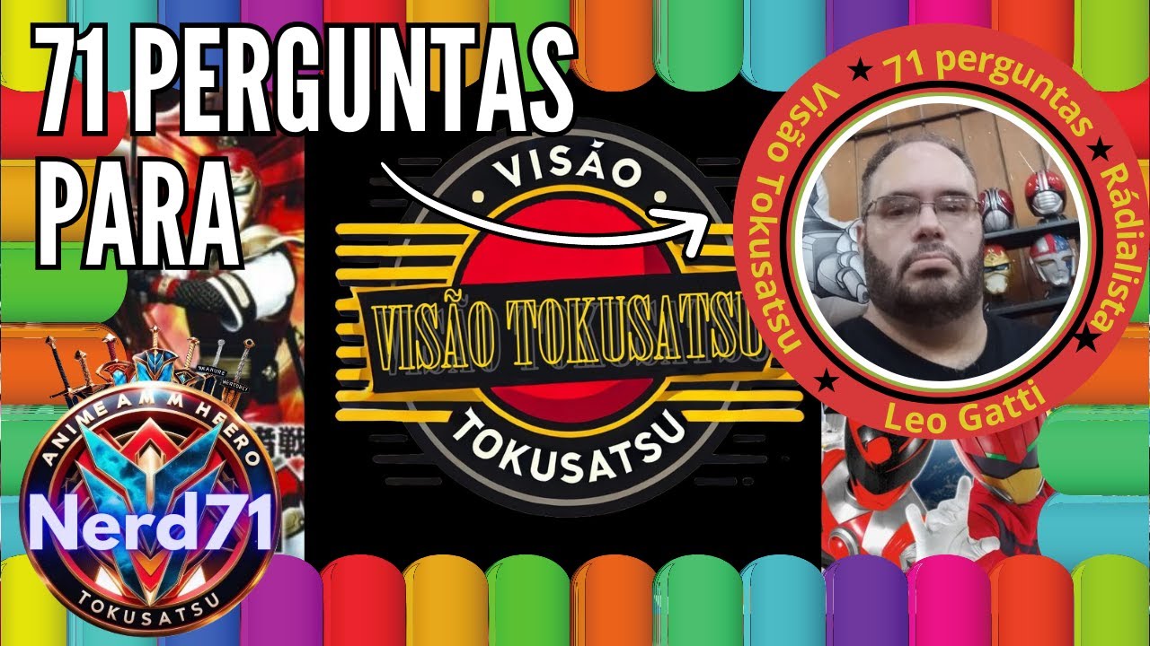 71 perguntas para Leo Gatti - Visão Tokusatsu - YouTube