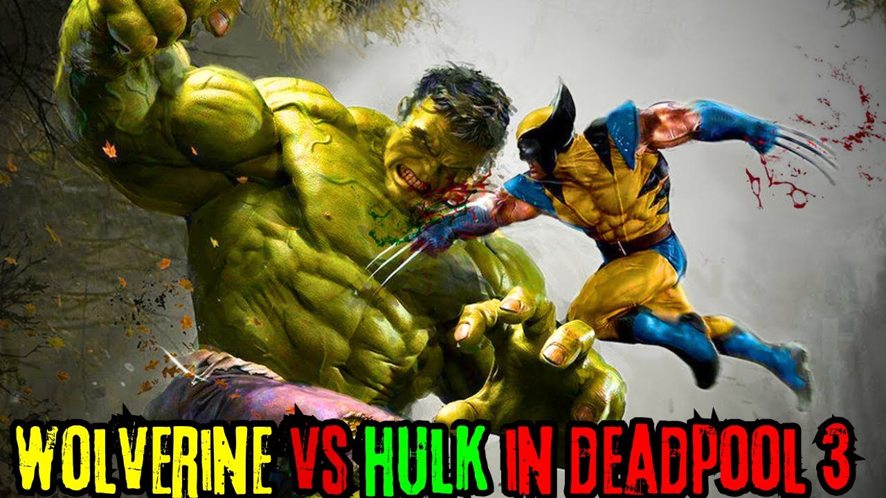 Wolverine vs Hulk Confirmed in Deadpool and Wolverine movie ? Deadpool ...