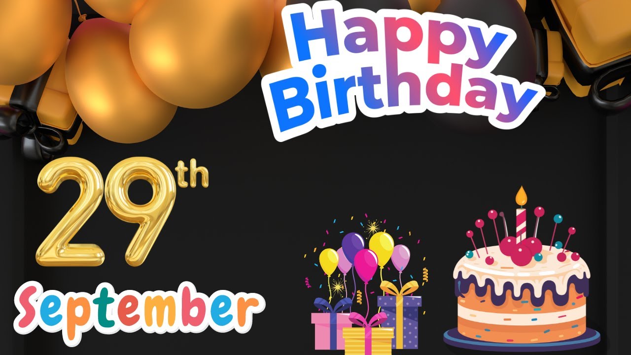 Happy Birthday, 29 September, Today, hbd - YouTube