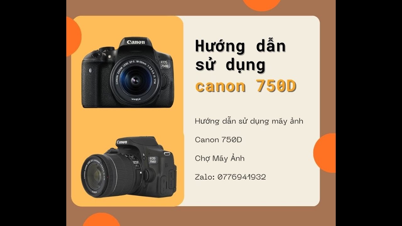 Hướng dẫn sử dụng máy ảnh Canon 750D cho người mới | CHỢ MÁY ẢNH - YouTube