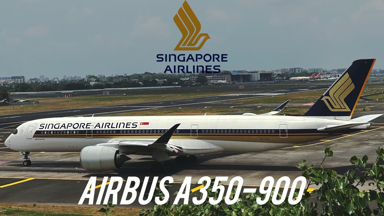 Singapore Airlines | Airbus A350-900 | SQ421 | BOM-SIN | MUMBAI ...