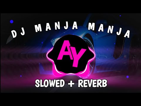 DJ MANJA MANJA || By:NabihFvnky||(Rmx:AdtYete) || {SLOWED+REVERB}gbutt🗿 ...