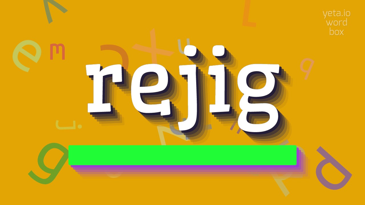 REJIG - HOW TO PRONOUNCE IT? #rejig - YouTube