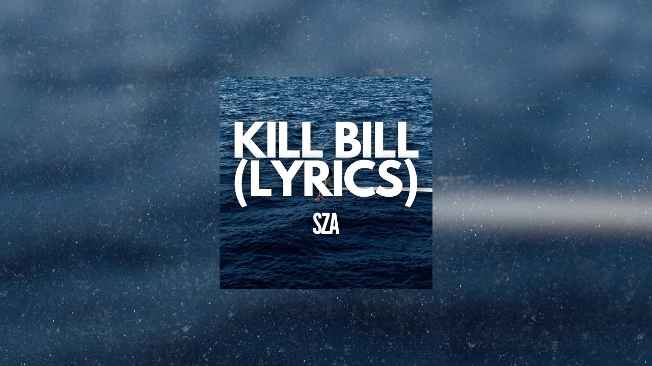 KILL BILL - SZA | Lyrics - YouTube