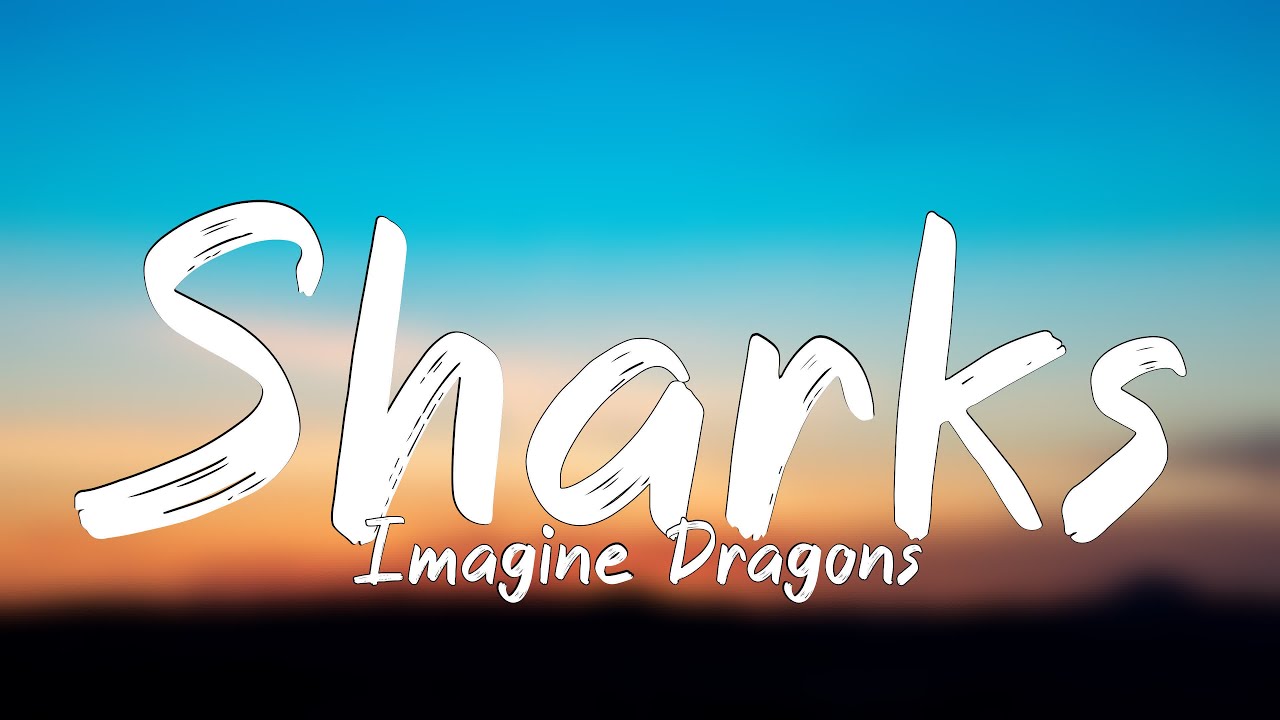 Sharks - Imagine Dragons [Lyrics Video] - YouTube