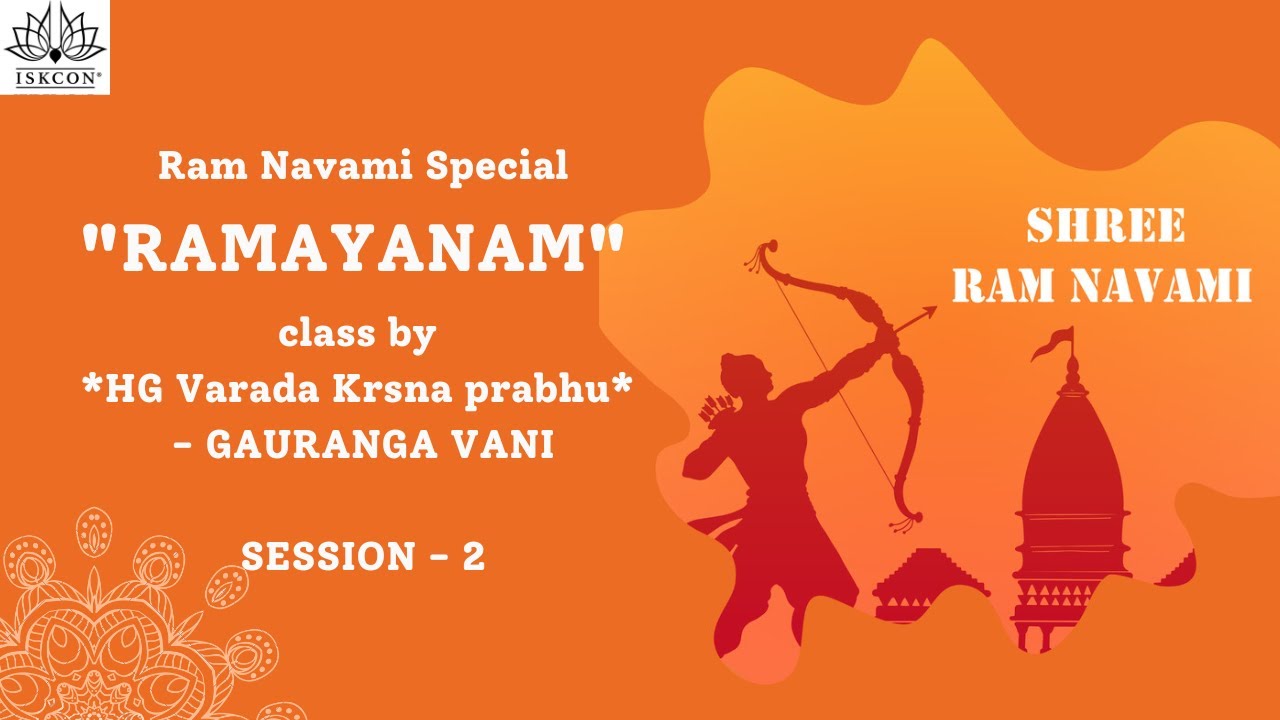 Ram Navami Special "RAMAYANAM" class by *HG Varada Krsna prabhu* Session 2 Lord Rama's Qualities ...