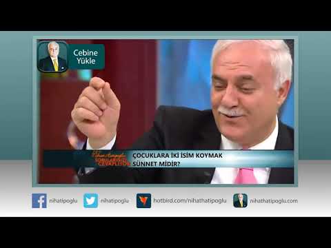 ÇOCUKLARA İKİ İSİM KOYMAK (Nihat Hatipoğlu)
