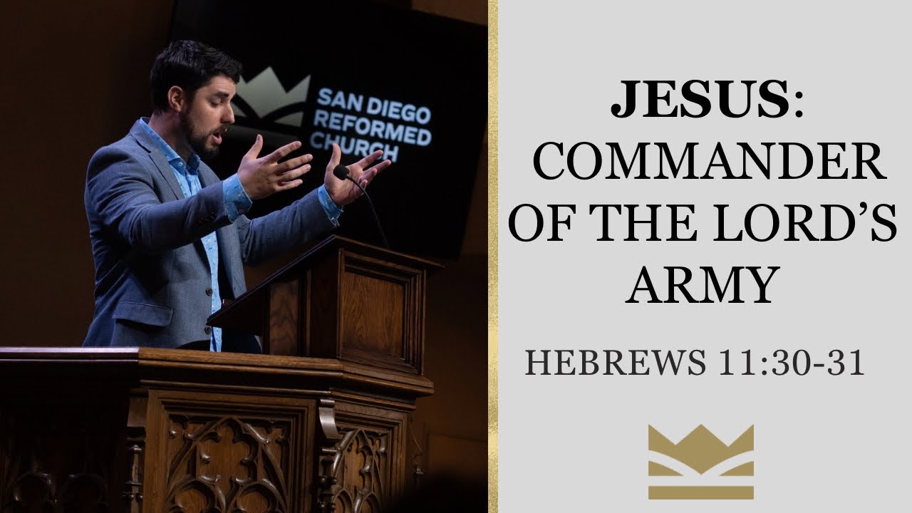 Jesus, Commander of the Lord's Army | Hebrews 11:30-31 - YouTube