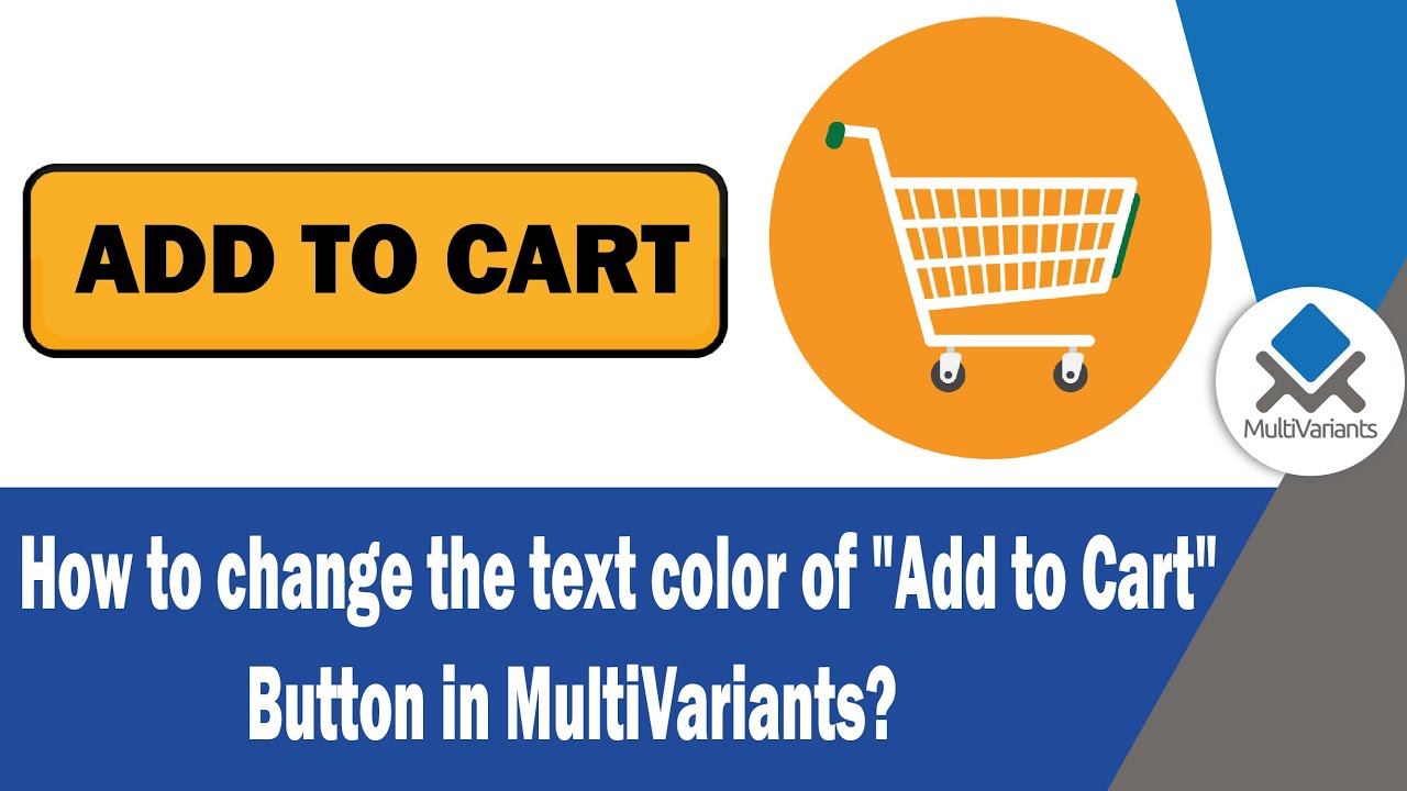 Change The Text Color of MultiVariants Default "Add to Cart" Button ...