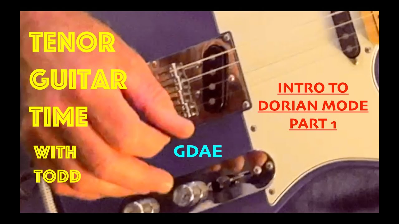 Intro to Dorian Mode by Tenor Guitar Time with Todd GDAE - YouTube