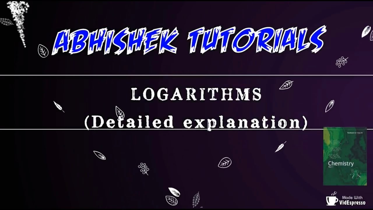 Logarithms (Detailed explanation), Class 11 - YouTube