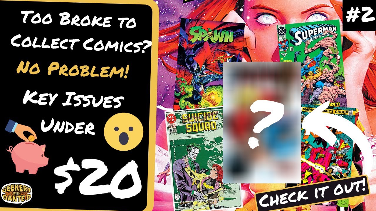 Too Broke to Collect Comics? No Problem!| Affordable Key Issue Comics ...