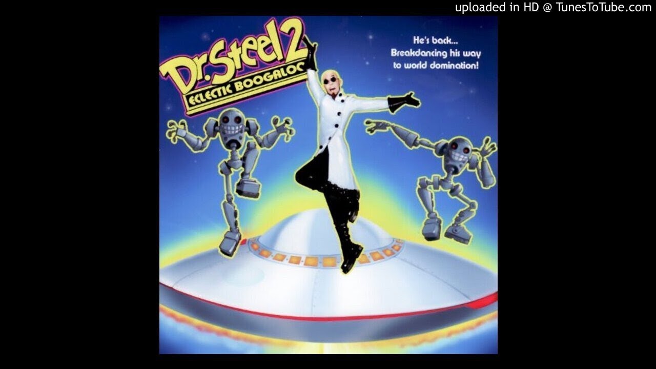 Dr. Steel - Dr. Steel ll: Eclectic Boogaloo (Part 1) - YouTube