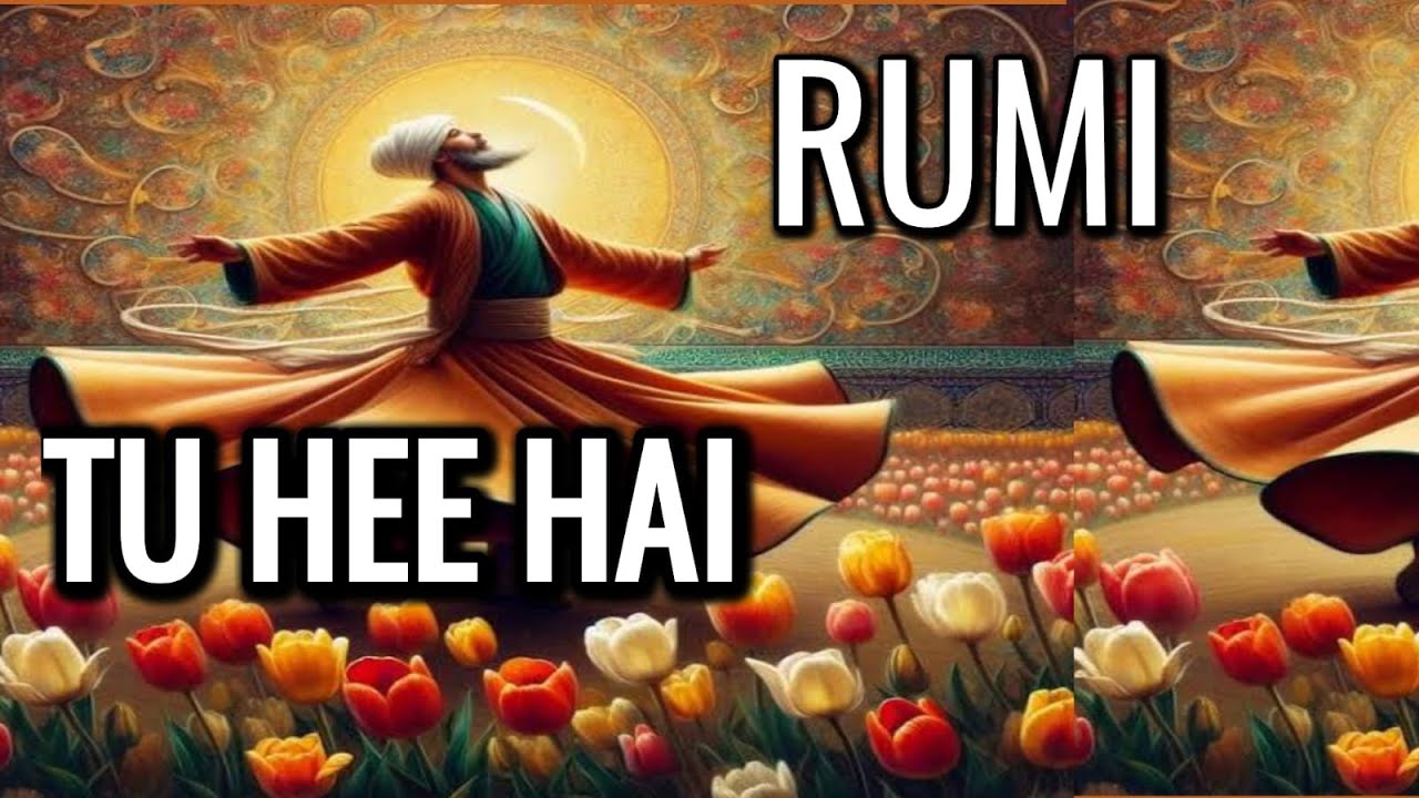 Rumi Poetry | Tu Hee Hai | Divan e Shams | Rumi Music | Sufi Music ...