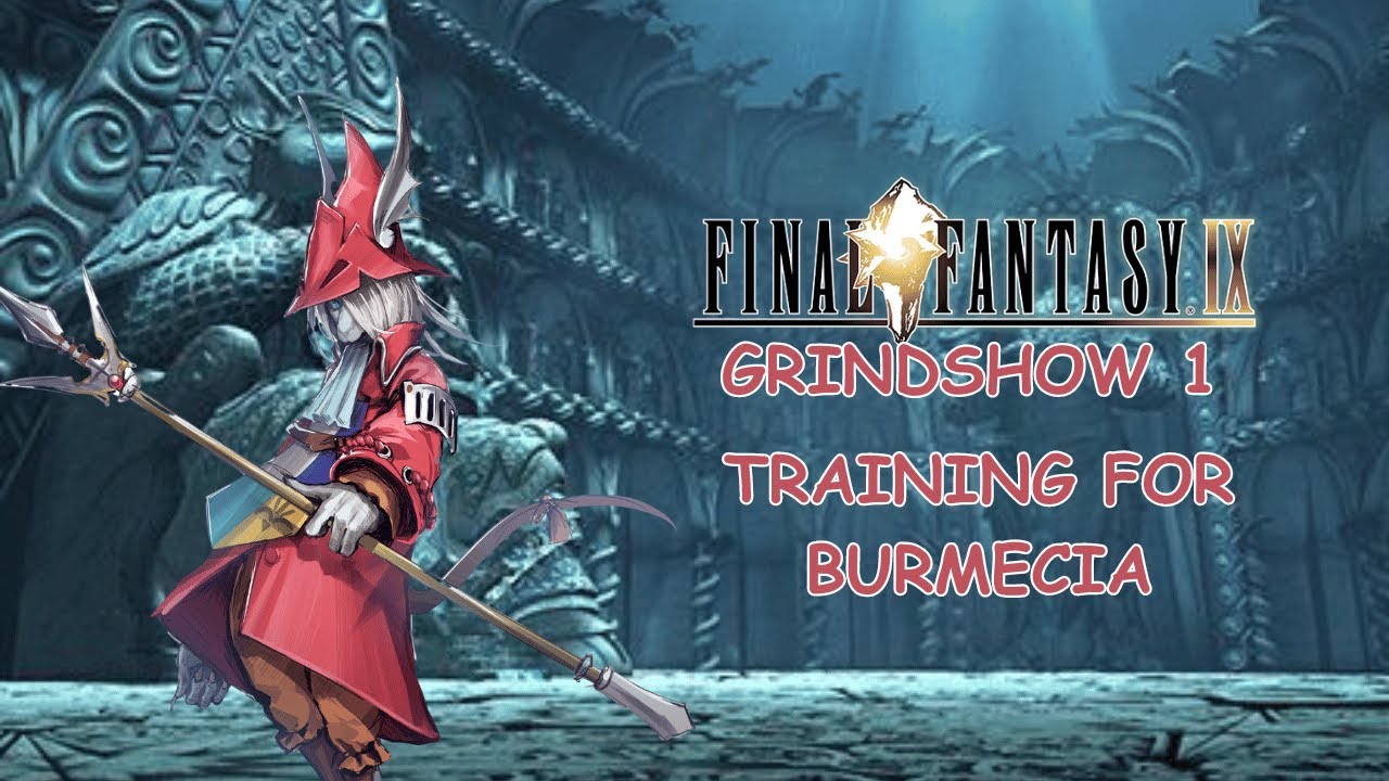 Final Fantasy IX Grindshow 1: Training for Burmecia - YouTube