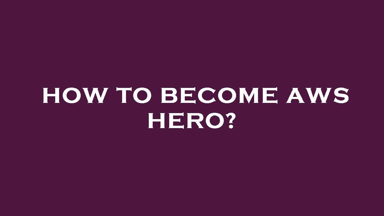 How to become aws hero? - YouTube