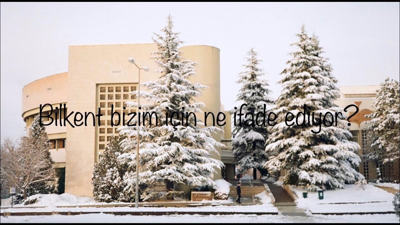 Elveda Bilkent Blog: Bilkent Bizim İçin Ne İfade Ediyor ...
