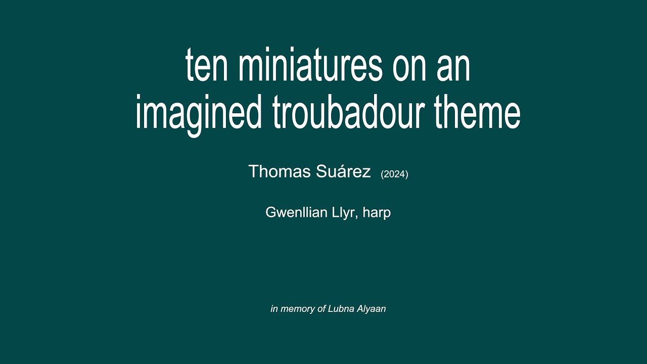 Tom Suárez, Ten Miniatures on an Imagined Troubadour Theme (harp) - YouTube