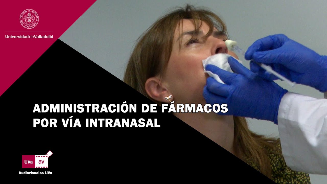 ADMINISTRACIÓN DE FÁRMACOS POR VÍA INTRANASAL - YouTube