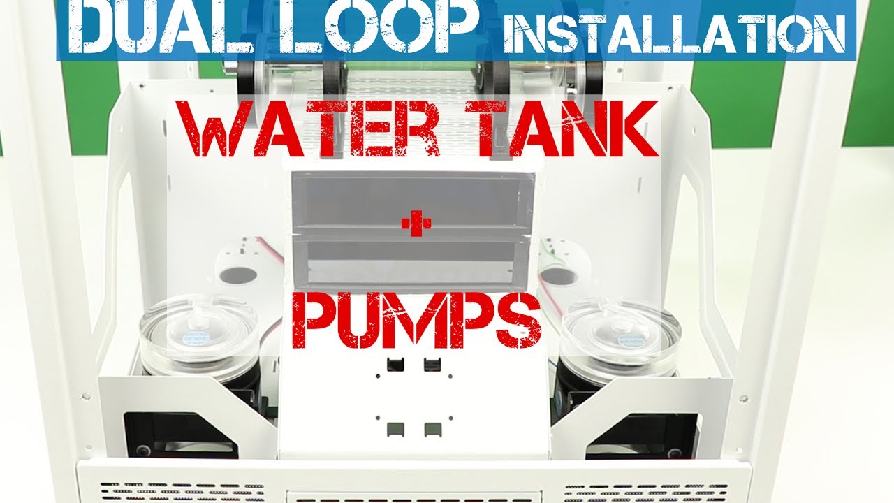DUAL LOOP: WATER TANKS AND PUMPS (Ryzen Project 4/10) - YouTube