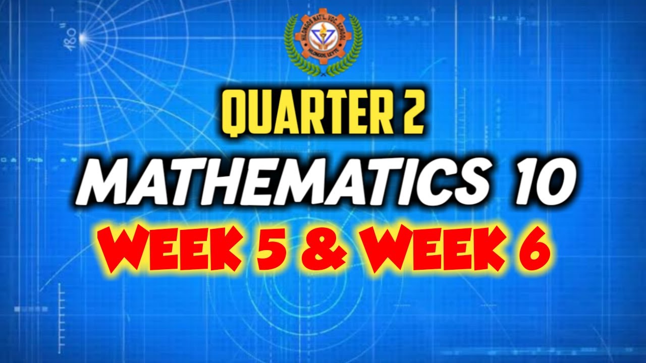 QUARTER 2 - 10 MATHEMATICS - WEEK 5 and WEEK 6 2021 | totoytoldo - YouTube
