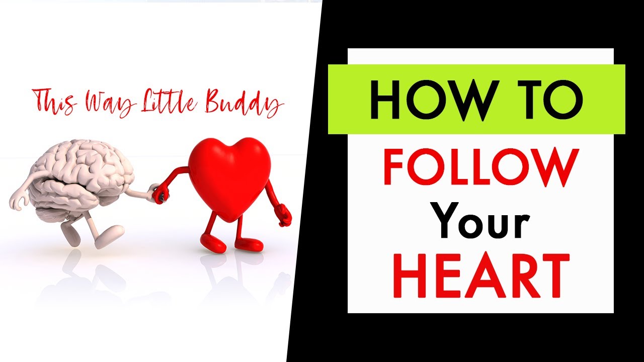 How to Follow Your Heart ️ - YouTube