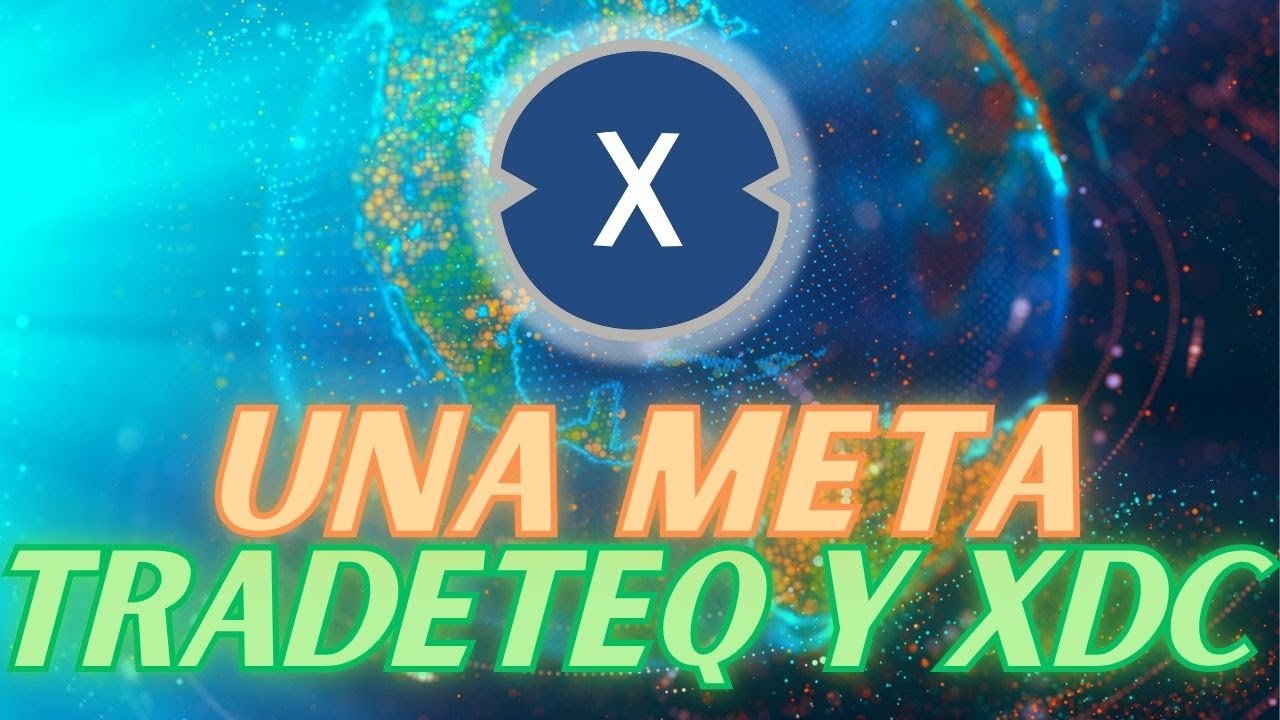 TOKENIZACIÓN DE ACTIVOS DE TRADETEQ Y XDC💥UNA META Y UNA PLATAFORMA ...