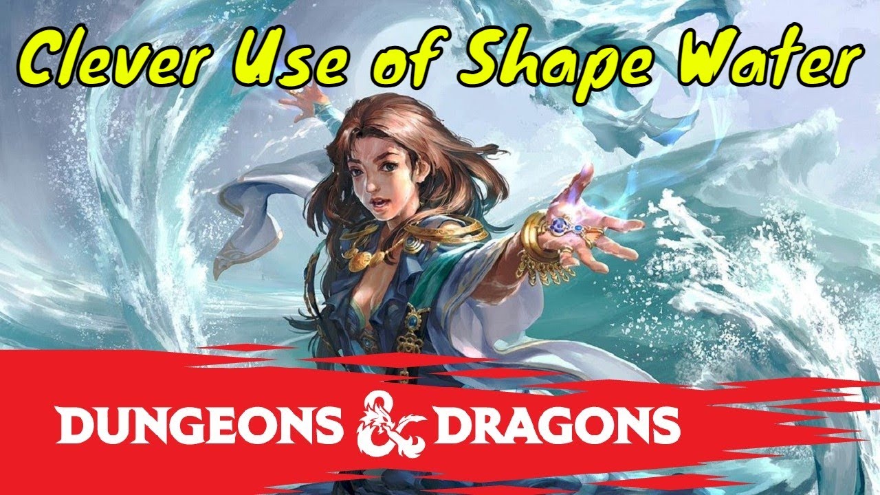 Clever Uses of Shape Water in Dungeons & Dragons 5E - YouTube