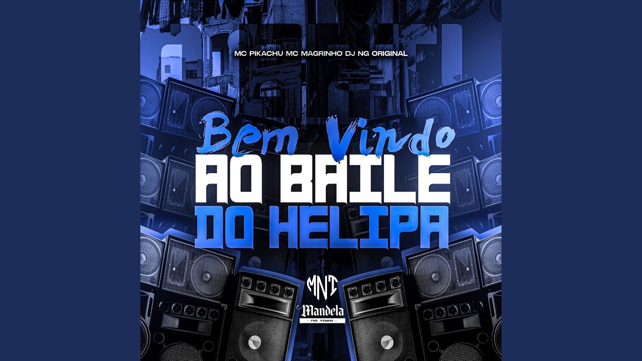 Bem Vindo ao Baile do Helipa - YouTube