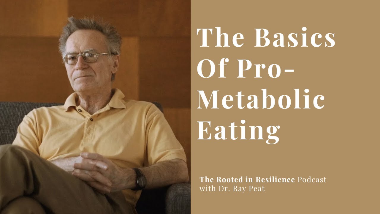 The Basics Of Pro-Metabolic w/ Dr. Ray Peat - YouTube