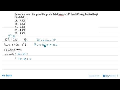 Jumlah semua bilangan-bilangan bulat di antara 100 dan 200 yang habis ...