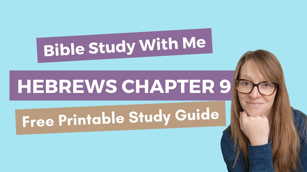 Hebrews Chapter 9 In-Depth Bible Study | Verse by Verse with Commentary - YouTube