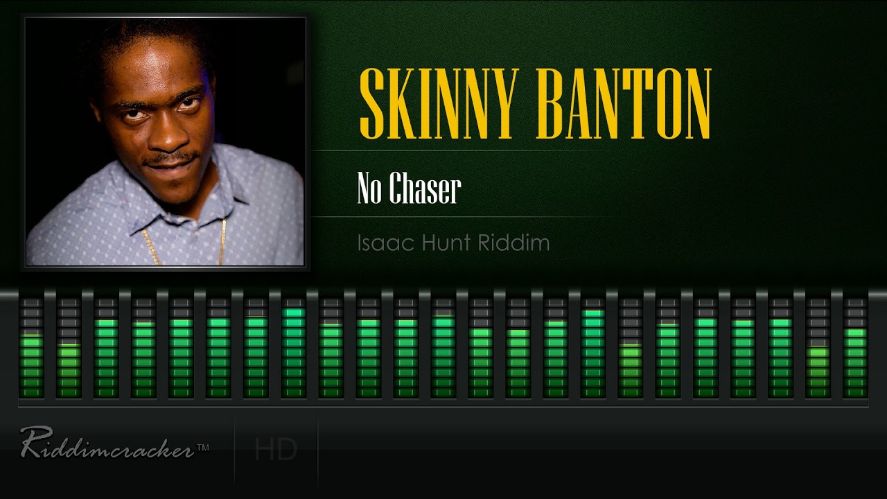 Skinny Banton - No Chaser (Isaac Hunt Riddim) [2019 Soca] [HD] - YouTube