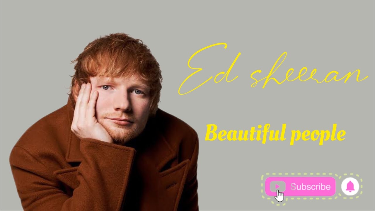 Beautiful People - Ed Sheeran ft Khalid (lyrics) - YouTube