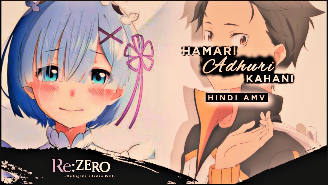 Re:Zero「AMV」| Hamari Adhuri Kahani AMV | Hindi AMV |REM - YouTube