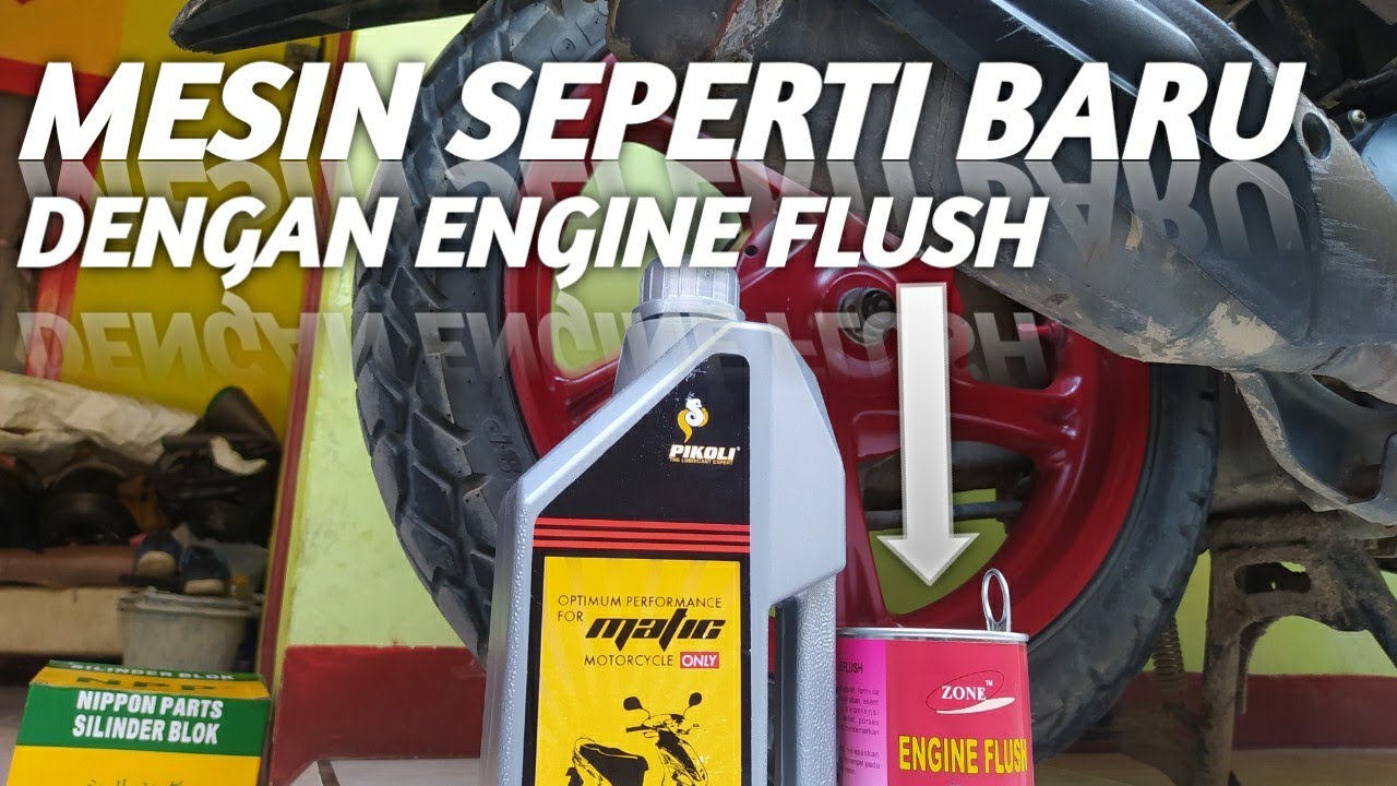 Mesin Matic Seperti Baru ( Cara Menggunakan Engine Flush ) - YouTube