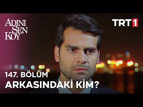 Büyük yüzleşme - Adını Sen Koy 147. Bölüm