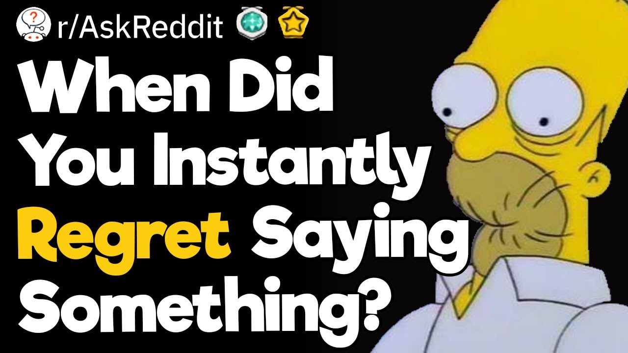 When Did You Instantly Regret Saying Something? - YouTube