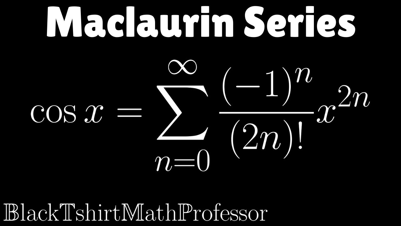 Maclaurin Series For Cos X Calculus 2 YouTube