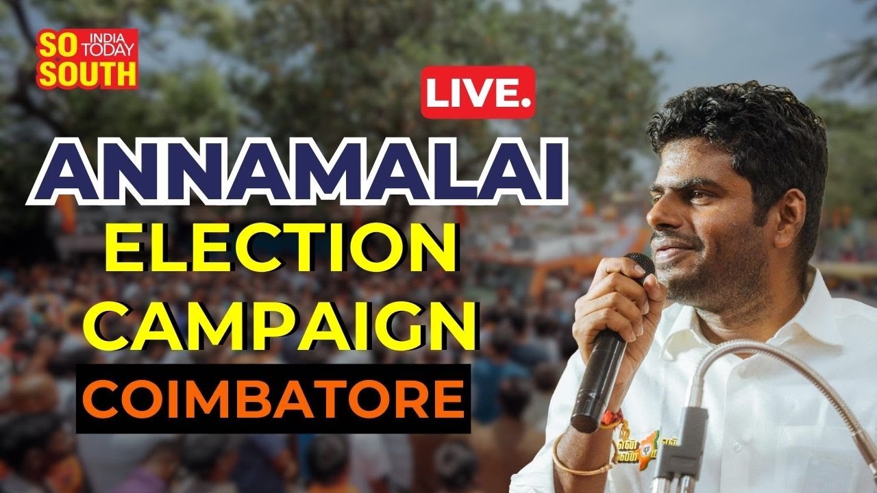 LIVE: Annamalai Coimbatore Election Campaign Parliament Constituency ...