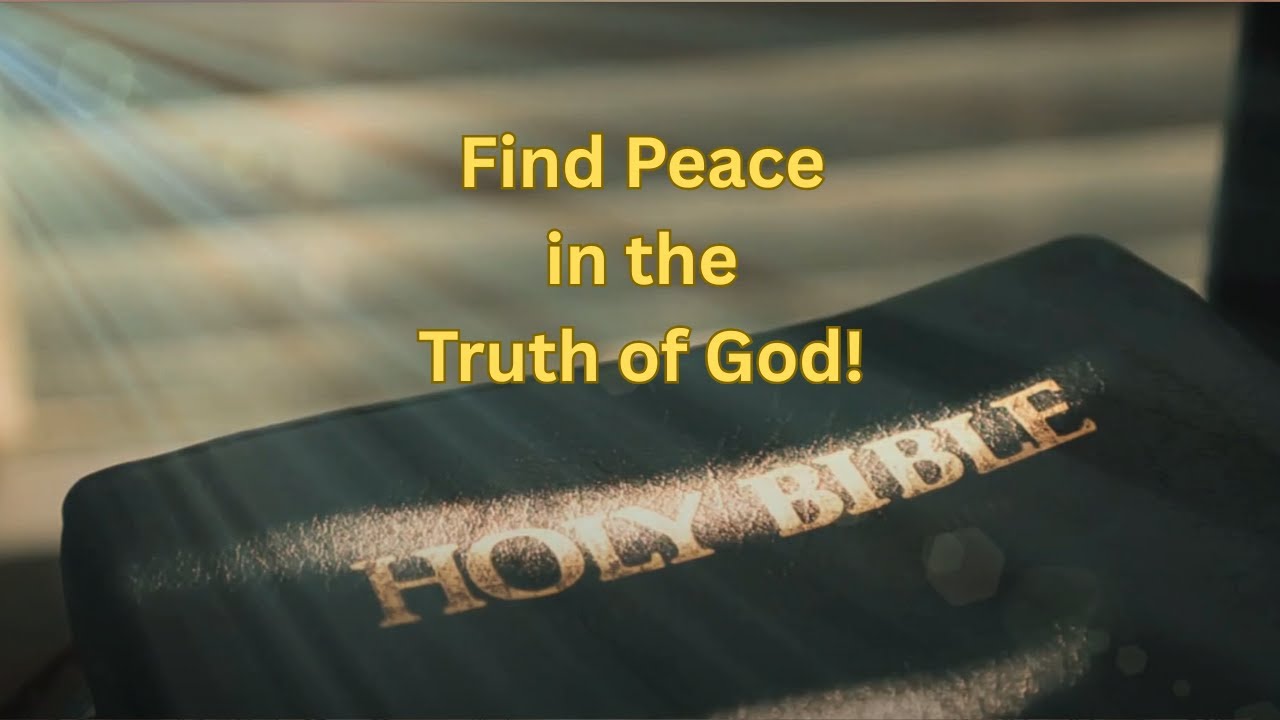 The Truth of God Finding Peace in His Unchanging Word - YouTube