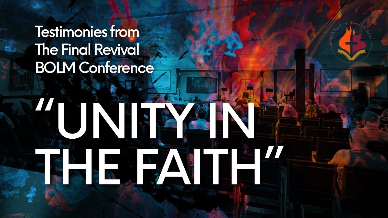 UNITY IN THE FAITH | Testimony | The Final Revival Conference | Banner ...