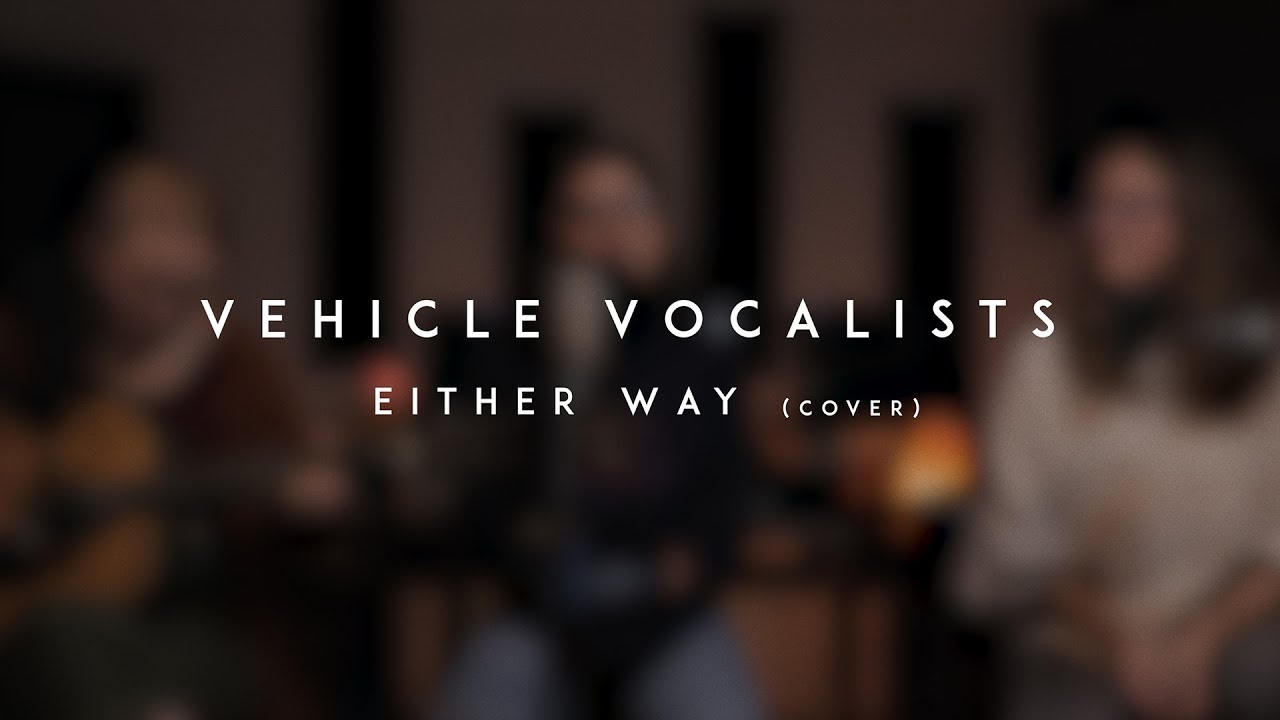 Either Way - Vehicle Vocalists (Chris Stapleton Cover) - YouTube